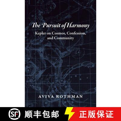 预订 精装 The Pursuit of Harmony – Kepler on Cosmos, Confession, and Community [9780226496979]