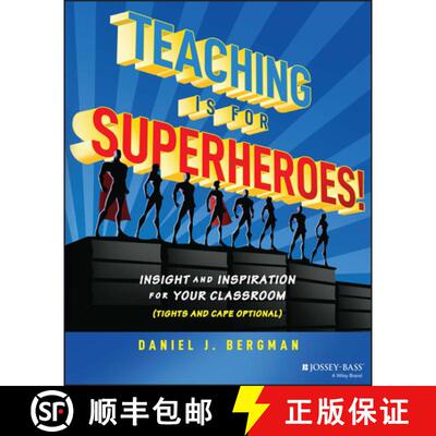 【3-4周达】Teaching Is for Superheroes! Insight and Inspirati on for Your Classroom (Tights and Cape ... [9781394153732]