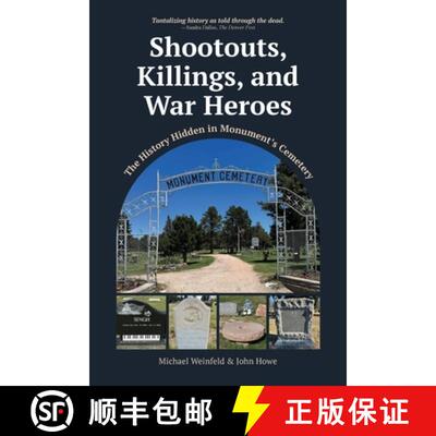 【3-4周达】Shootouts, Killings, and  War Heroes: The History Hidden in  Monument's Cemetery [9780865412644]
