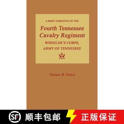 【3-4周达】A Brief Narrative of the Fourth Tennessee Cavalry Regiment, Wheeler's Corps, Army of Tenne... [9781596412897]
