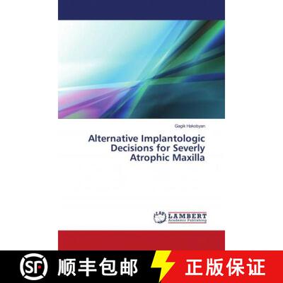 预订 Alternative Implantologic Decisions for Severly Atrophic Maxilla [9786134904223]