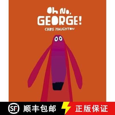 【3-4周达】Oh No, George!: A hilarious read-aloud classic from internationally bestselling author-ill... [9781406357912]