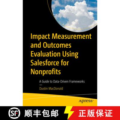 【3-4周达】Impact Measurement and Outcomes Evaluation Using Salesforce for Nonprofits : A Guide to Da... [9781484297070]