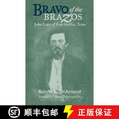 【3-4周达】Bravo of the Brazos – John Larn of Fort Griffin, Texas [9780806137148]