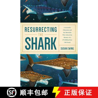 【3-4周达】Resurrecting the Shark: A Scientific Obsession and the Mavericks Who Solved the Mystery of... [9781681776828]