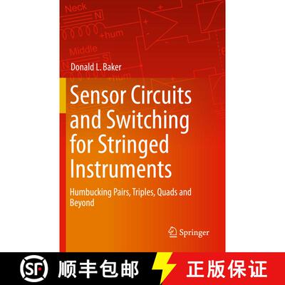 【3-4周达】Sensor Circuits and Switching for Stringed Instruments : Humbucking Pairs, Triples, Quads ... [9783030231262]