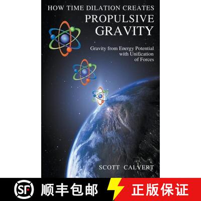 【3-4周达】How Time Dilation Creates Propulsive Gravity [9798215723470]