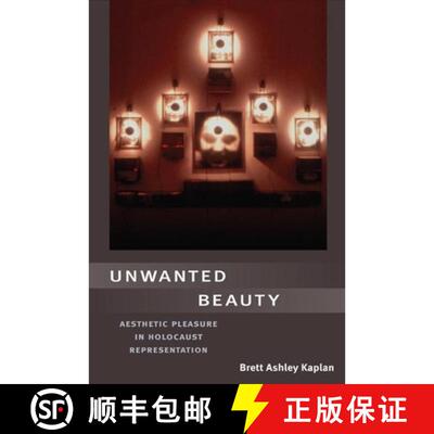 【3-4周达】精装 Unwanted Beauty – Aesthetic Pleasure in Holocaust Representation [9780252030932]