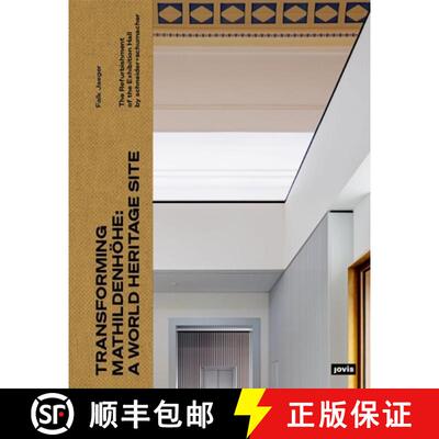 【3-4周达】Transforming the Mathildenhöhe World Heritage Site: The Refurbishment of the Exhibition H... [9783986121266]