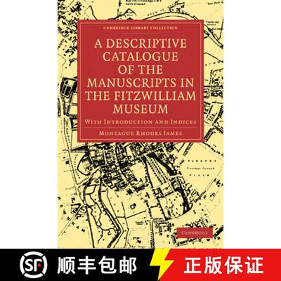 【3-4周达】Descriptive Catalogue of the Manuscripts in the Fitzwilliam Museum: With Introduction and ... [9781108003964]