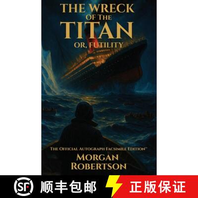 【3-4周达】精装 The Wreck of the Titan, or Futility: The Book That Predicted the Titanic: Restored 19... [9781961763166]