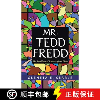 【3-4周达】Mr. Tedd Fredd: The Intellectual Pioneer from Phew [9781490809731]