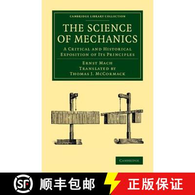 【3-4周达】Science of Mechanics: A Critical and Historical Exposition of its Principles - The Science... [9781108066488]