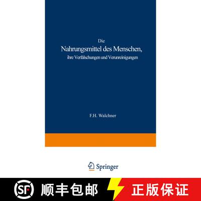 【3-4周达】Die Nahrungsmittel des Menschen, ihre Verfälschungen und Verunreinigungen: Rach den beste... [9783642506055]