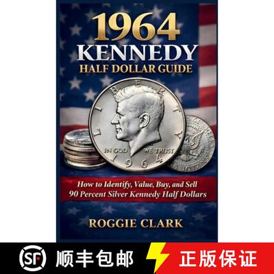 【3-4周达】1964 Kennedy Half Dollar Guide: How to Identify, Value, Buy, and Sell 90 Percent Silver Ke... [9798295677137]