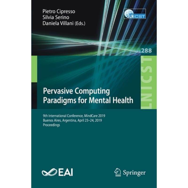 【4周达】Pervasive Computing Paradigms for Mental Health: 9th International Conference, MindCare 201 ...