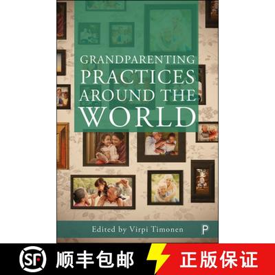 【2-3周达】Grandparenting Practices Around the World: Reshaping Family [9781447340645]