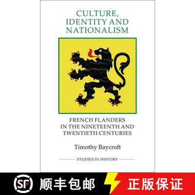 【3-4周达】Culture, Identity and Nationalism – French Flanders in the Nineteenth and Twentieth Centu... [9781843838395]