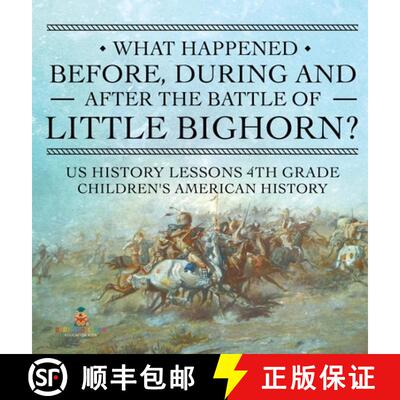 【3-4周达】精装 What Happened Before, During and After the Battle of the Little Bighorn? - US History... [9798869416346]