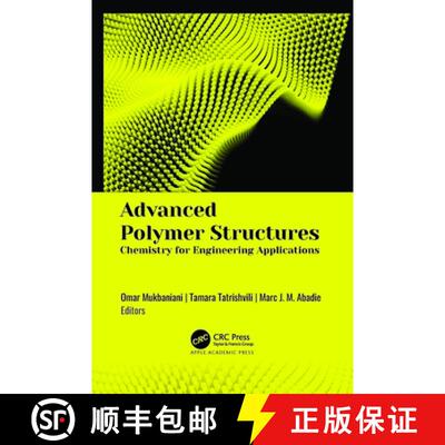 【3-4周达】精装 Advanced Polymer Structures: Chemistry for Engineering Applications [9781774913017]