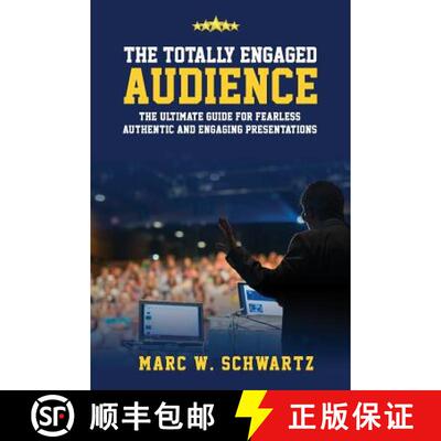 【3-4周达】The Totally Engaged Audience: The Ultimate Guide for Fearless, Authentic & Engaging Presen... [9780998174730]