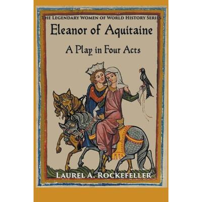 【4周达】Eleanor of Aquitaine: A Play in Four Acts [9798223286554]