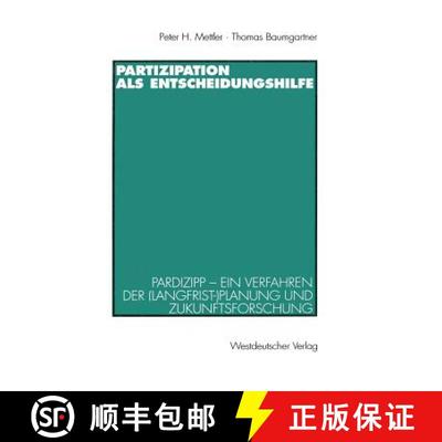 【3-4周达】Partizipation ALS Entscheidungshilfe: Pardizipp -- Ein Verfahren Der (Langfrist-)Planung U... [9783531130224]