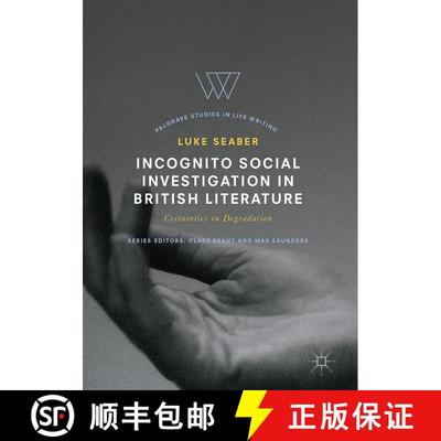 【3-4周达】Incognito Social Investigation in British Literature : Certainties in Degradation (1st ed.... [9783319509617]