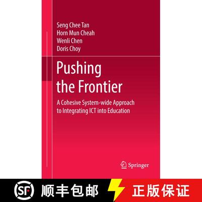 【3-4周达】Pushing the Frontier : A Cohesive System-wide Approach to Integrating ICT into Education (... [9789811042379]