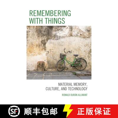 【3-4周达】精装 Remembering with Things : Material Memory, Culture, and Technology [9781786613189]