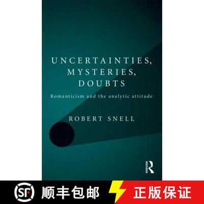 【3-4周达】Uncertainties, Mysteries, Doubts : Romanticism and the analytic attitude [9780415543866]