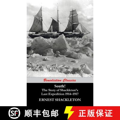 【3-4周达】精装 South!  (Unabridged. with 97 original illustrations): The Story of Shackleton's Last ... [9781781396537]