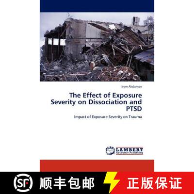 预订 The Effect of Exposure Severity on Dissociation and Ptsd [9783845435701]