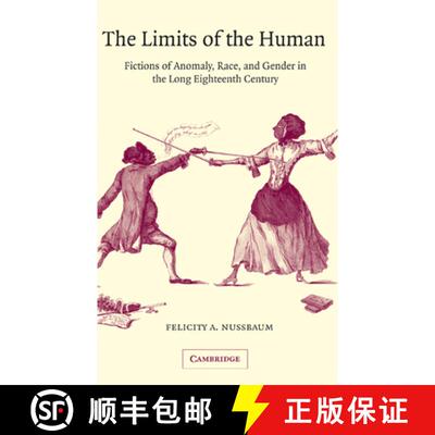 【3-4周达】精装 The Limits of the Human: Fictions of Anomaly, Race and Gender in the Long Eighteenth ... [9780521811675]