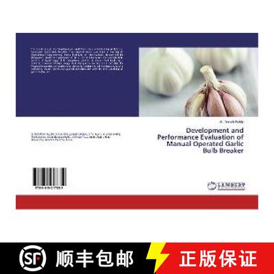 预订 Development and Performance Evaluation of Manual Operated Garlic Bulb Breaker [9783659217852]