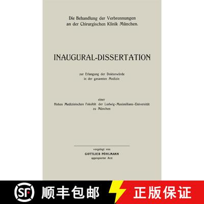 【3-4周达】Die Behandlung der Verbrennungen an der Chirurgischen Klinik München: Inaugural-Dissertation [9783662276051]