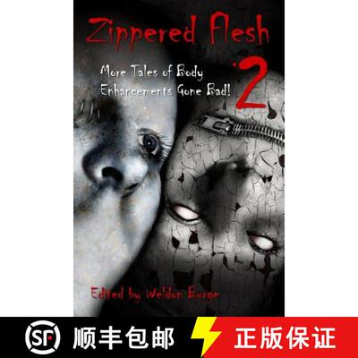【3-4周达】Zippered Flesh 2: More Tales of Body Enhancements Gone Bad! [9780984787647]