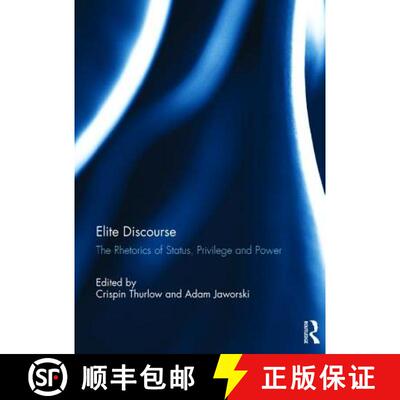 【3-4周达】Elite Discourse: The Rhetorics of Status, Privilege and Power [9781138295728]