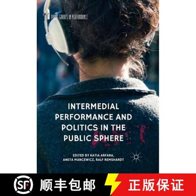 【3-4周达】Intermedial Performance and Politics in the Public Sphere [9783030092061]
