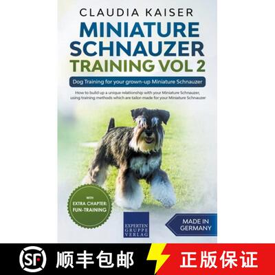 【3-4周达】Miniature Schnauzer Training Vol 2 - Dog Training for Your Grown-up Miniature Schnauzer [9781393708223]