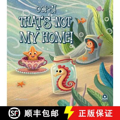【3-4周达】Oops! That's Not My Home!: Funny Ocean Animals Book for Kids 2-5: Rhyming Sea Creature Bed... [9786259632926]