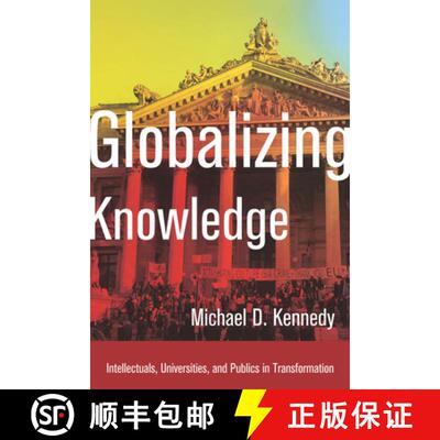 【3-4周达】精装 Globalizing Knowledge – Intellectuals, Universities, and Publics in Transformation [9780804792363]