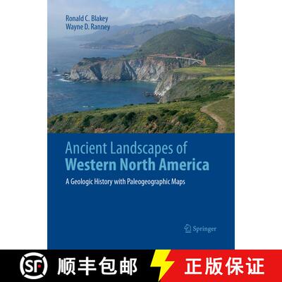 【3-4周达】Ancient Landscapes of Western North America: A Geologic History with Paleogeographic Maps [9783319866680]