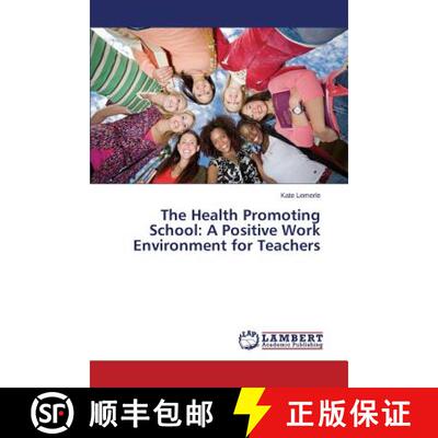 预订 The Health Promoting School: A Positive Work Environment for Teachers [9783659528019]