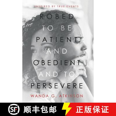 【3-4周达】精装 Robed to Be Patient and Obedient and to Persevere: Inspired by True Events [9781664217836]