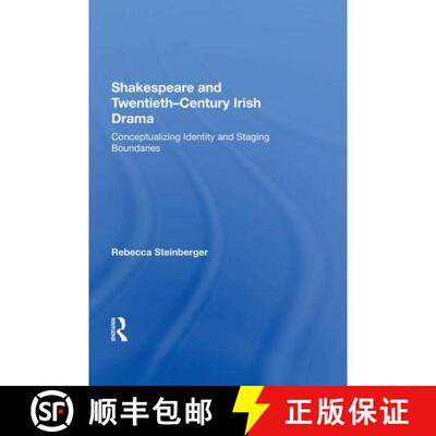 【3-4周达】Shakespeare and Twentieth-Century Irish Drama: Conceptualizing Identity and Staging Bounda... [9780815397014]