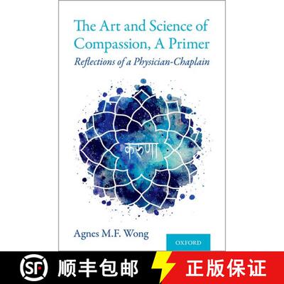【3-4周达】The Art and Science of Compassion, A Primer: Reflections of a Physician-Chaplain [9780197551387]