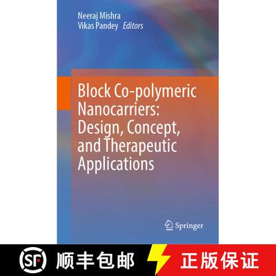 【3-4周达】精装 Block Co-polymeric Nanocarriers: Design, Concept, and Therapeutic Applications [9789819969166]