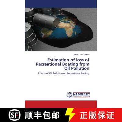 预订 Estimation of loss of Recreational Boating from Oil Pollution [9786202666244]