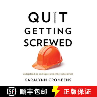 【3-4周达】精装 Quit Getting Screwed: Understanding and Negotiating the Subcontract [9781544517742]